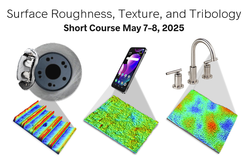 Surface roughness, texture, and tribology short course set for May 7–8 ...